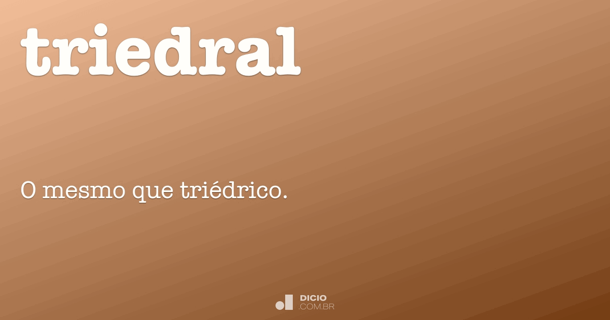 Triedral - Dicio, Dicionário Online de Português