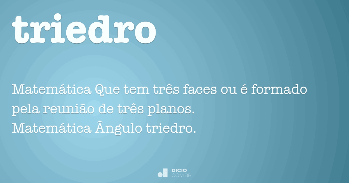 Triedro - Dicio, Dicionário Online de Português