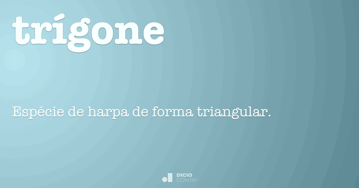 Trígone - Dicio, Dicionário Online de Português