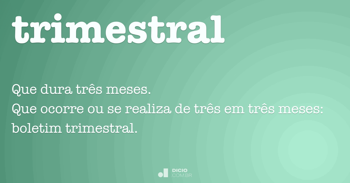 Trimestral - Dicio, Dicionário Online de Português