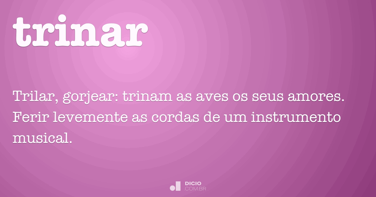 Trinar - Dicio, Dicionário Online de Português
