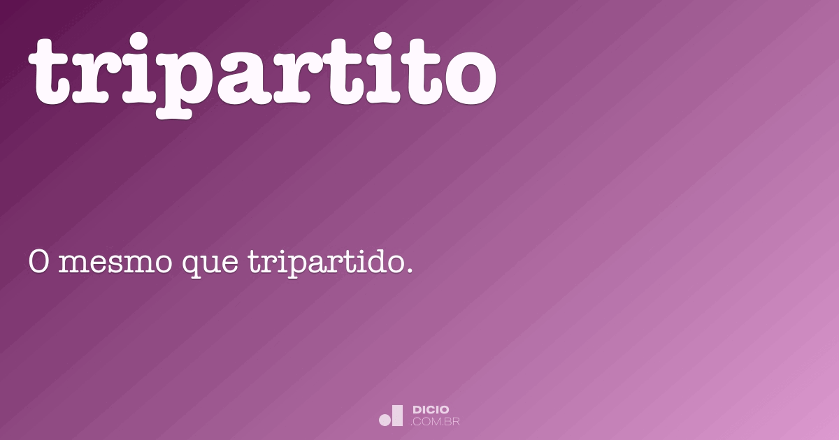 Tripartito - Dicio, Dicionário Online de Português