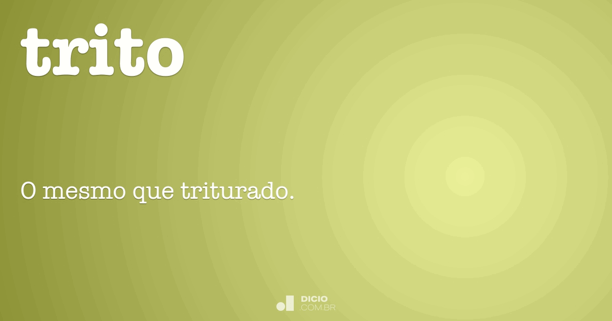 Trito - Dicio, Dicionário Online de Português