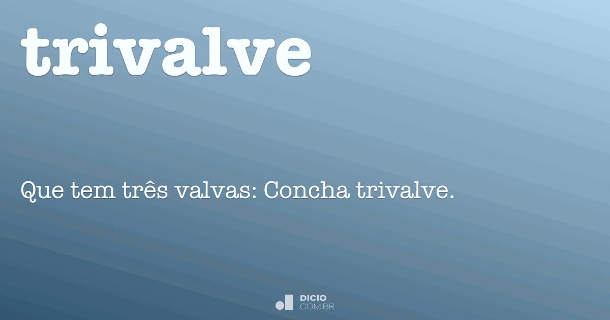 Trivalve - Dicio, Dicionário Online de Português