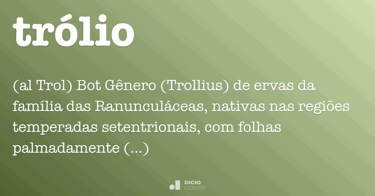 Trólio - Dicio, Dicionário Online de Português