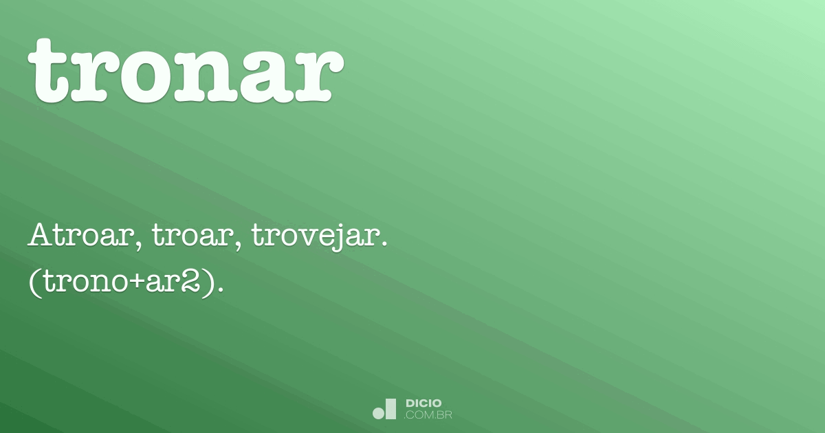 Tronar - Dicio, Dicionário Online de Português