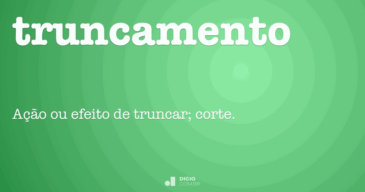 Truncamento - Dicio, Dicionário Online de Português