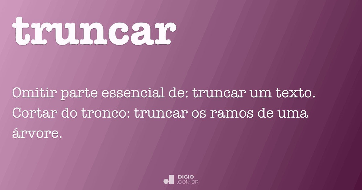Truncar - Dicio, Dicionário Online de Português