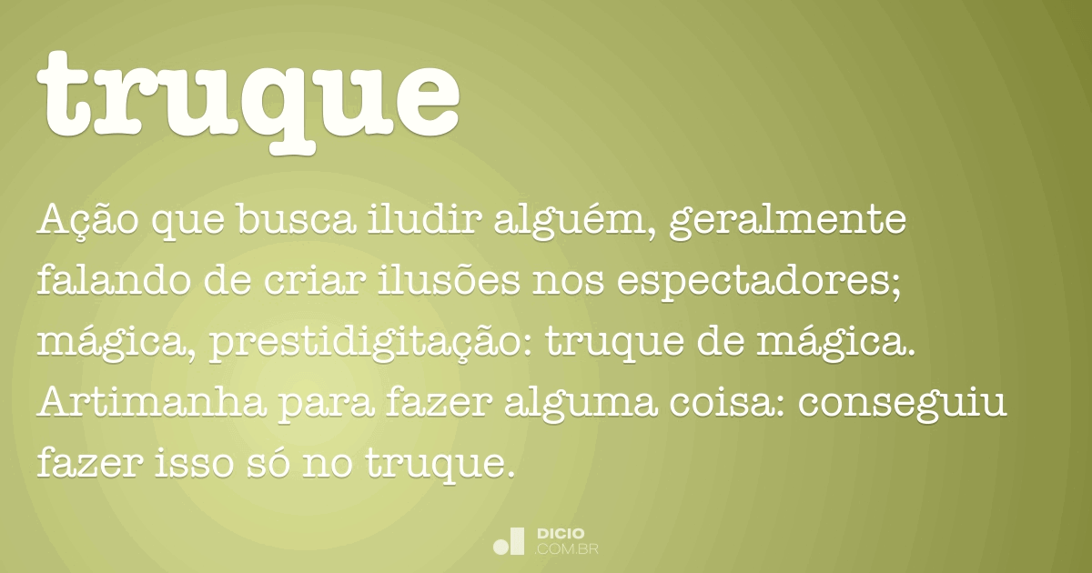 Truque - Dicio, Dicionário Online de Português