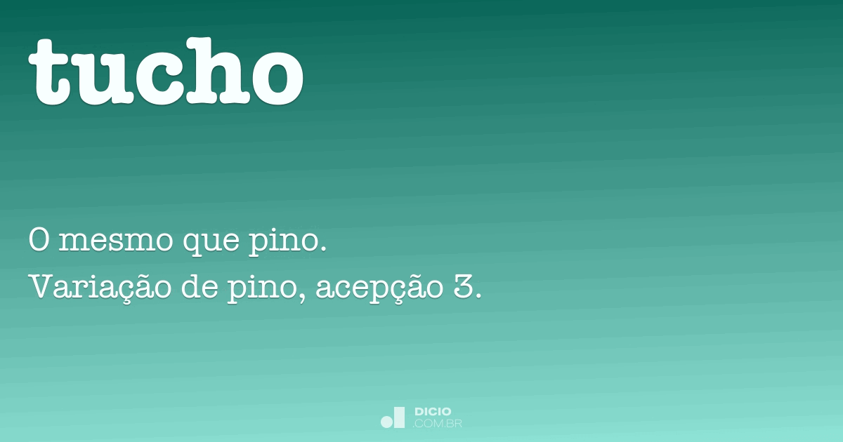 Tucho - Dicio, Dicionário Online de Português