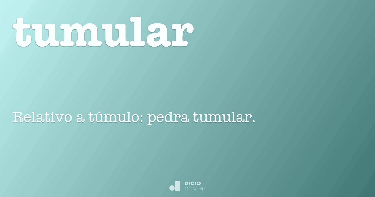 Tumular - Dicio, Dicionário Online de Português