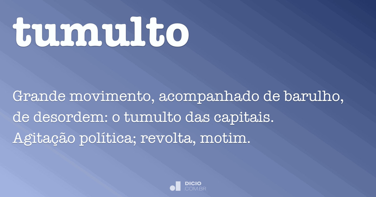 Tumulto - Dicio, Dicionário Online de Português