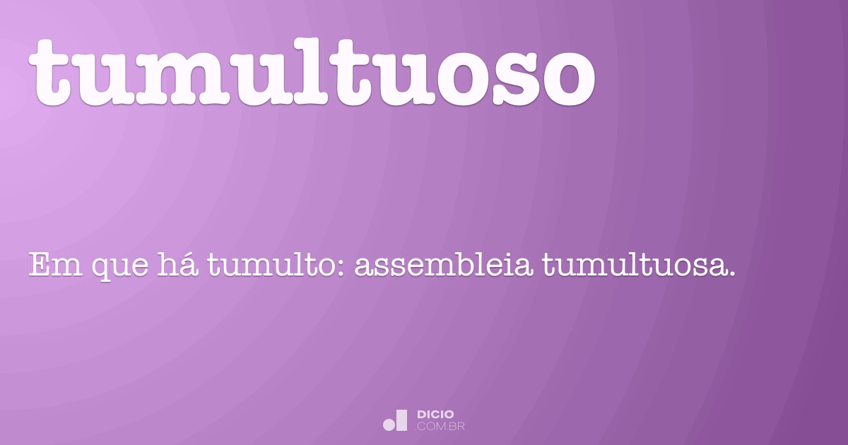 Tumultuoso - Dicio, Dicionário Online de Português