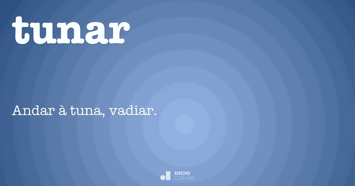 Tunar - Dicio, Dicionário Online de Português