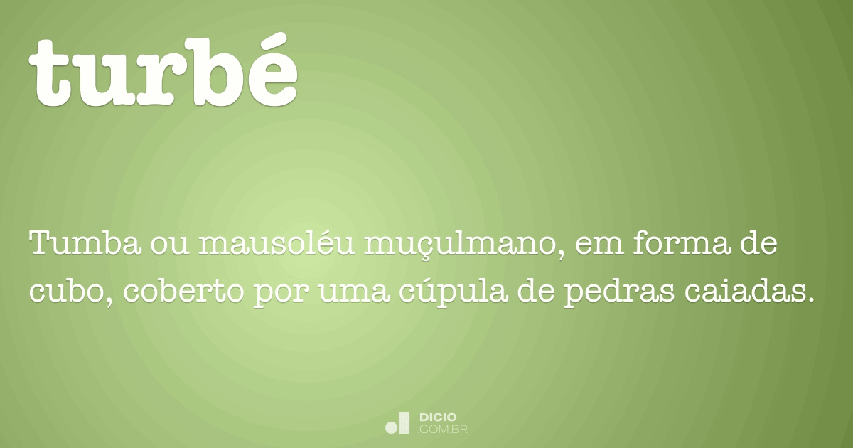 Turbé - Dicio, Dicionário Online de Português