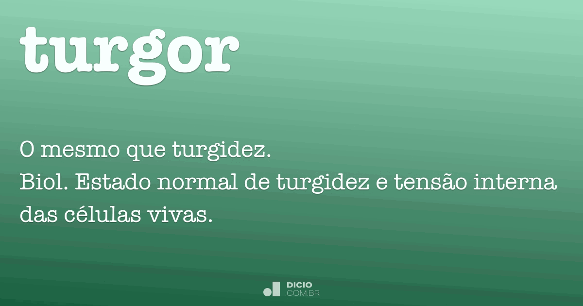 Turgor - Dicio, Dicionário Online de Português