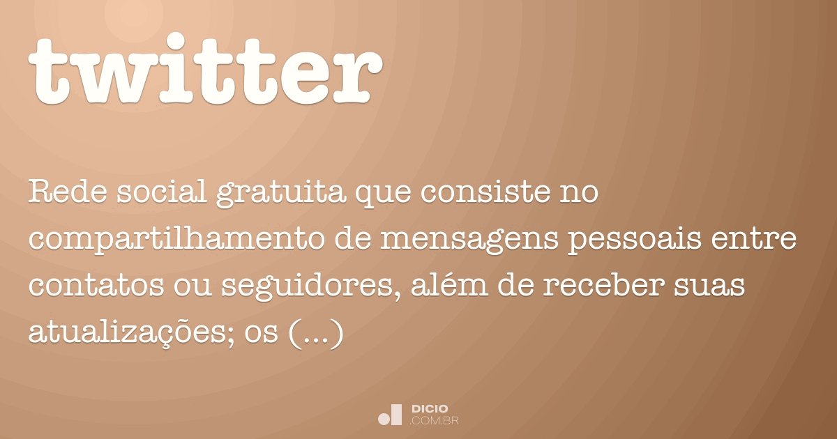 Twitter - Dicio, Dicionário Online de Português