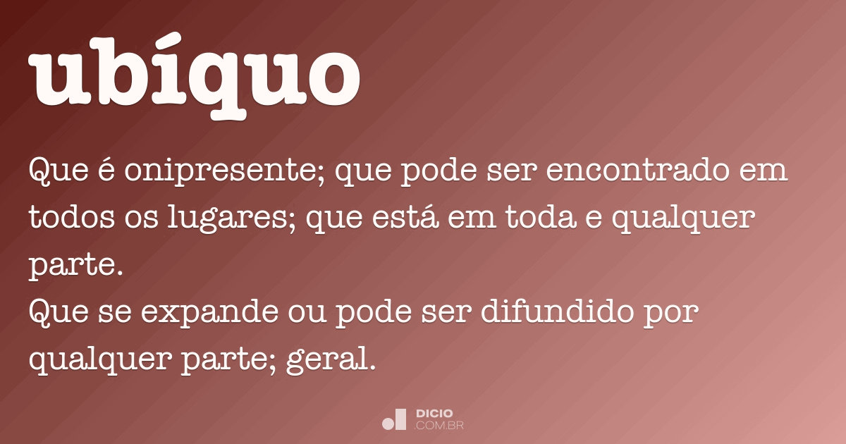 Ubíquo - Dicio, Dicionário Online de Português