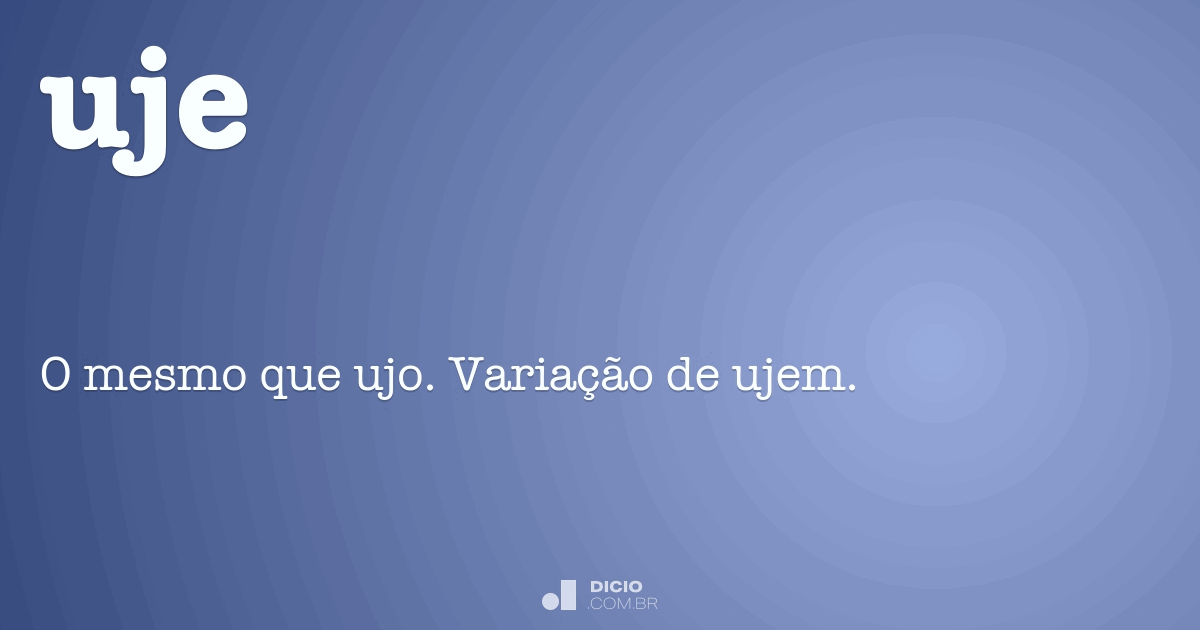 Uje - Dicio, Dicionário Online de Português