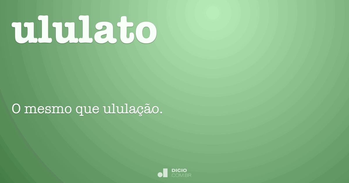 Ululato - Dicio, Dicionário Online de Português