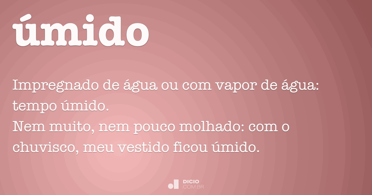 Úmido - Dicio, Dicionário Online de Português