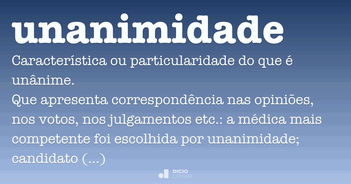 Unanimidade - Dicio, Dicionário Online de Português