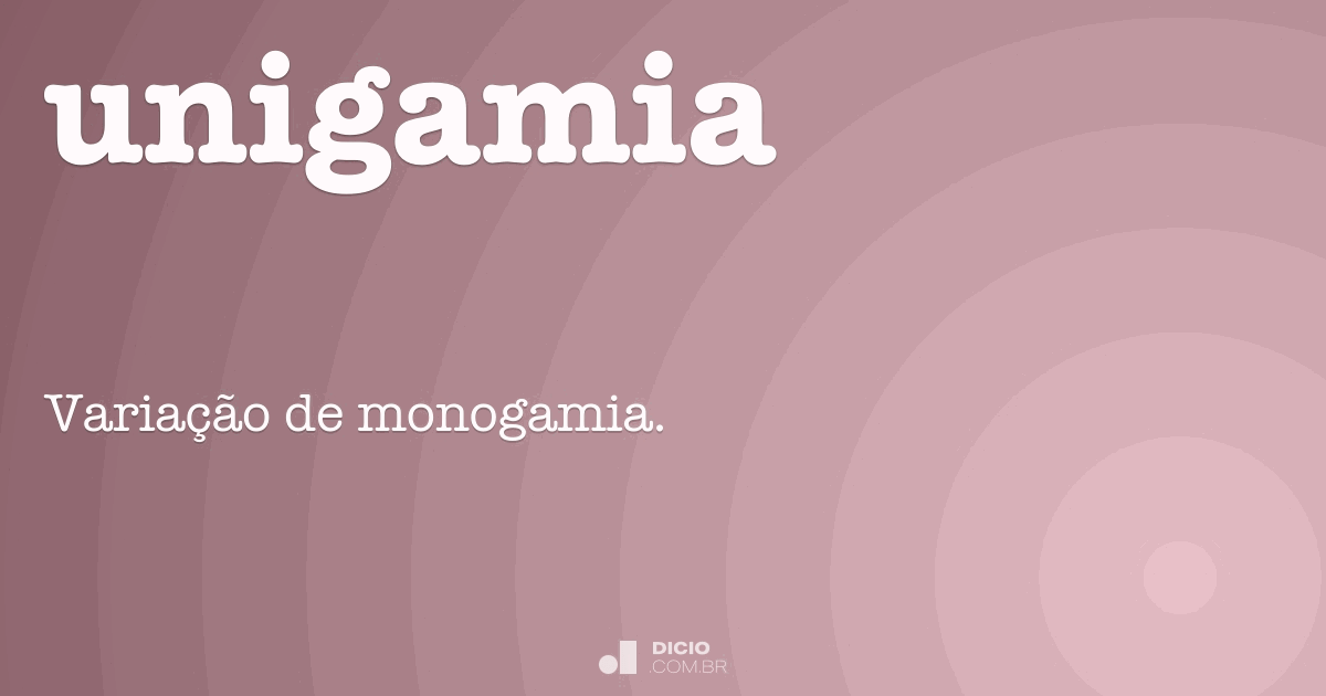 Unigamia - Dicio, Dicionário Online de Português