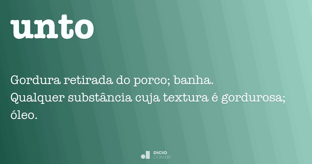 Unto - Dicio, Dicionário Online de Português