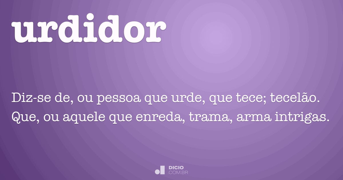 Urdidor - Dicio, Dicionário Online de Português