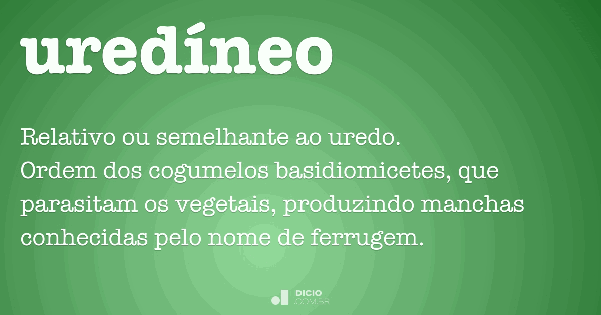 Uredíneo - Dicio, Dicionário Online de Português