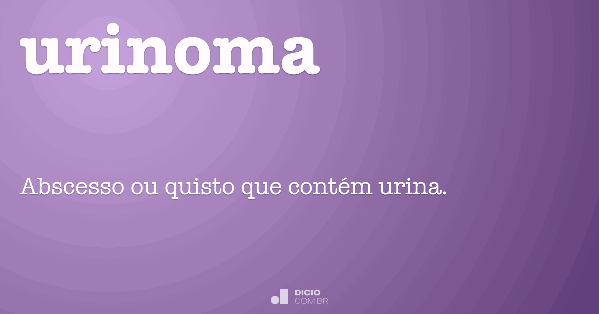 Urinoma - Dicio, Dicionário Online de Português
