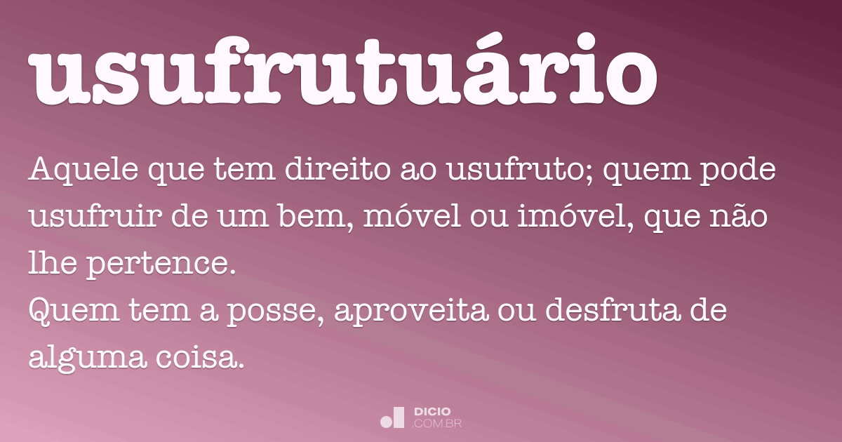 Usufrutuário - Dicio, Dicionário Online de Português