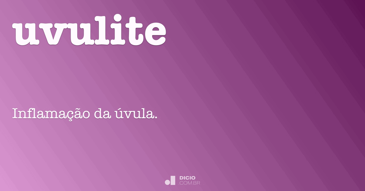 Uvulite - Dicio, Dicionário Online de Português