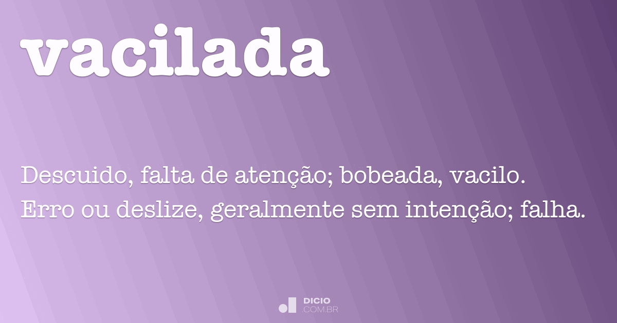 Vacilada - Dicio, Dicionário Online de Português