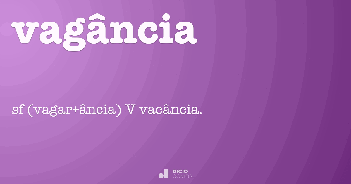 Vagância - Dicio, Dicionário Online de Português