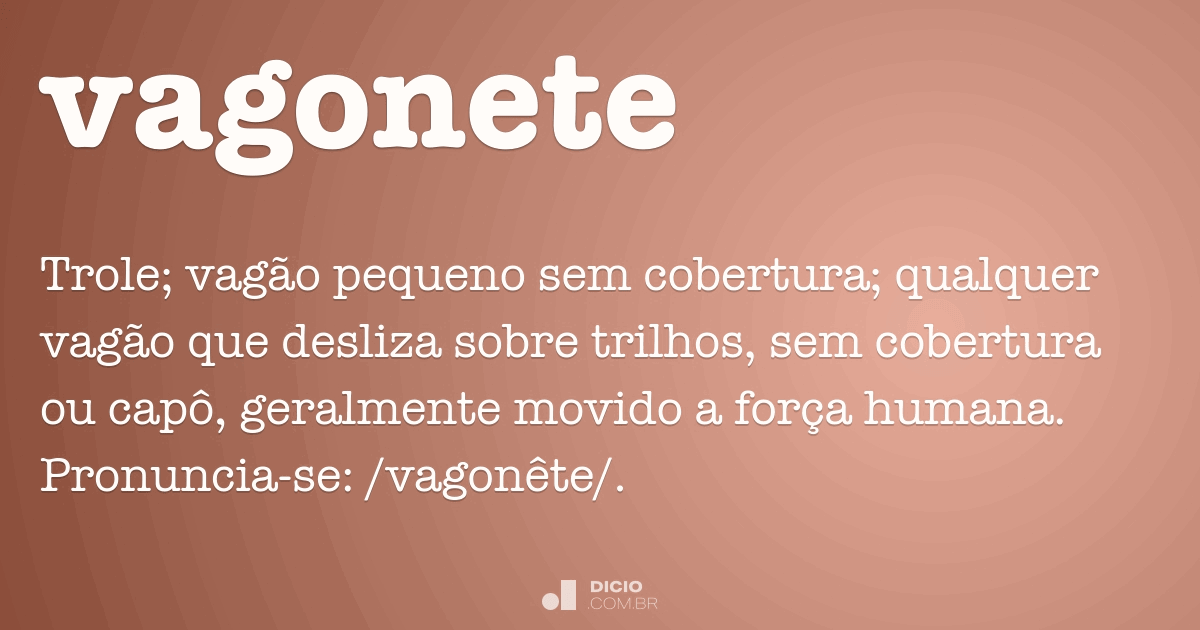 Vagonete - Dicio, Dicionário Online de Português