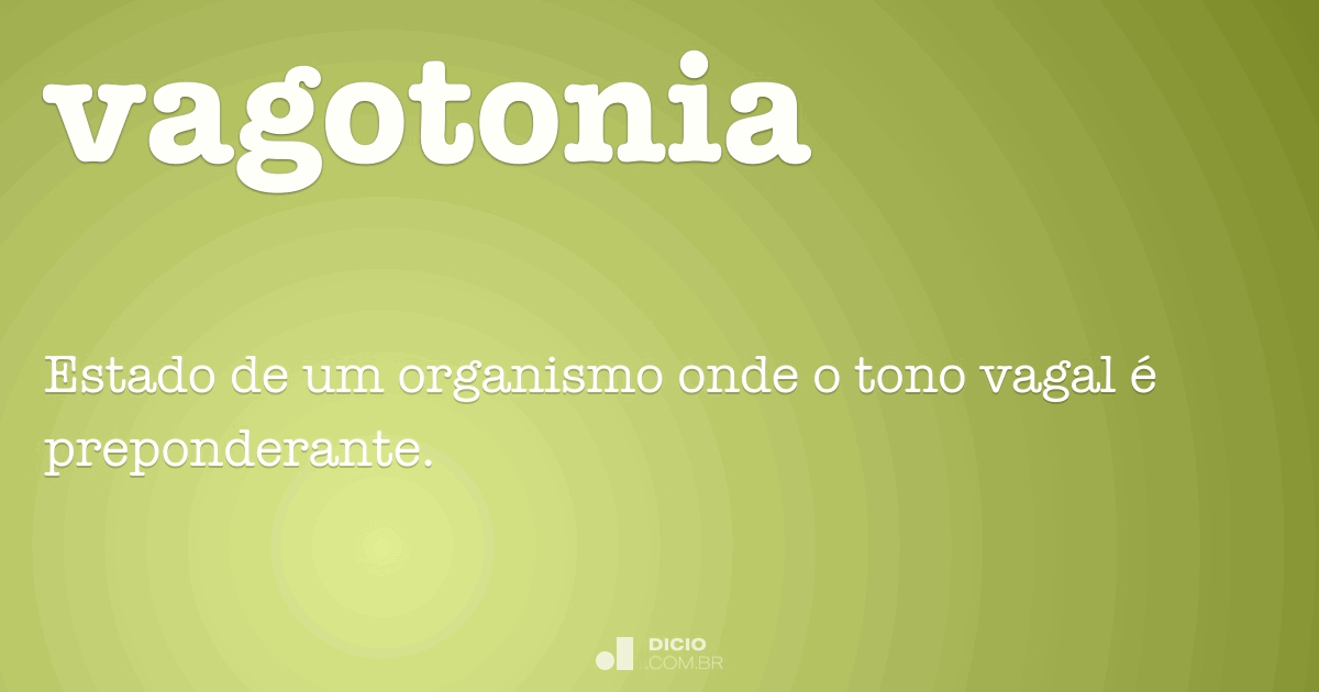 Vagotonia - Dicio, Dicionário Online de Português
