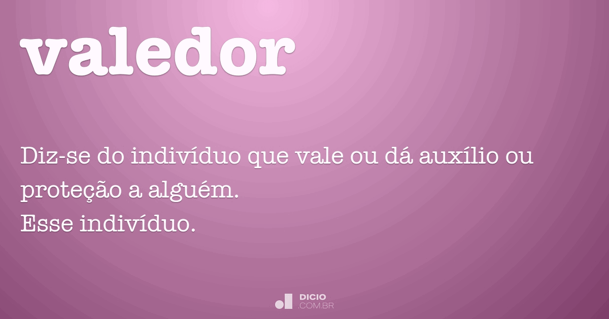 Valedor - Dicio, Dicionário Online de Português