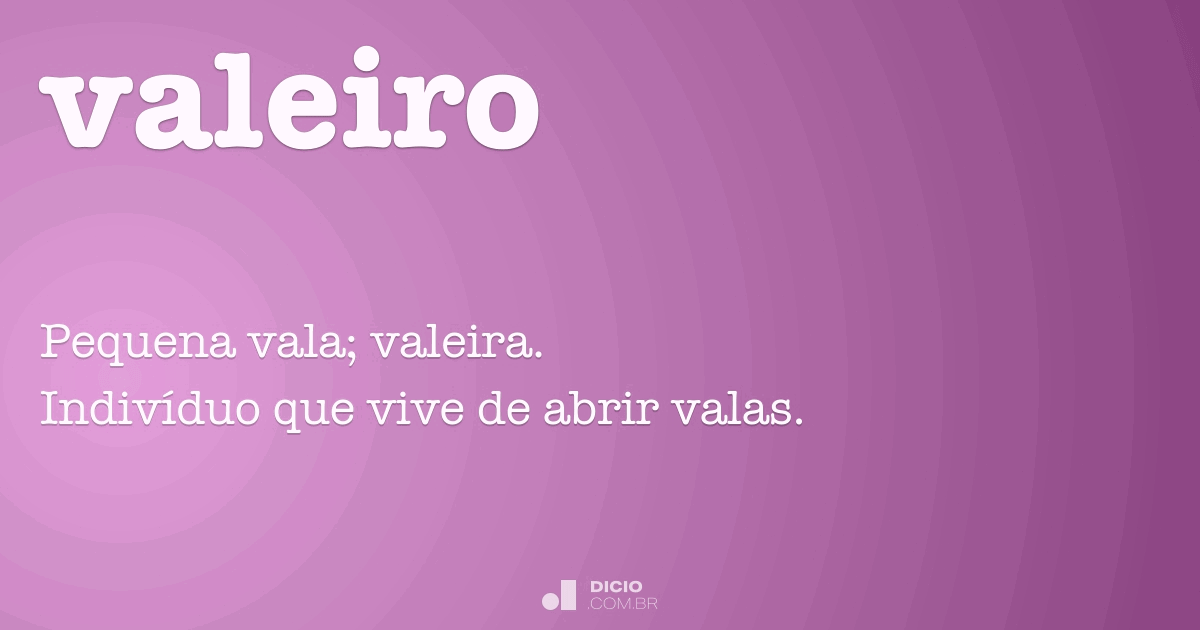 Valeiro - Dicio, Dicionário Online de Português