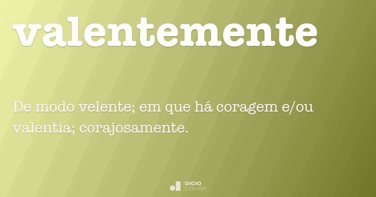 Valentemente - Dicio, Dicionário Online de Português