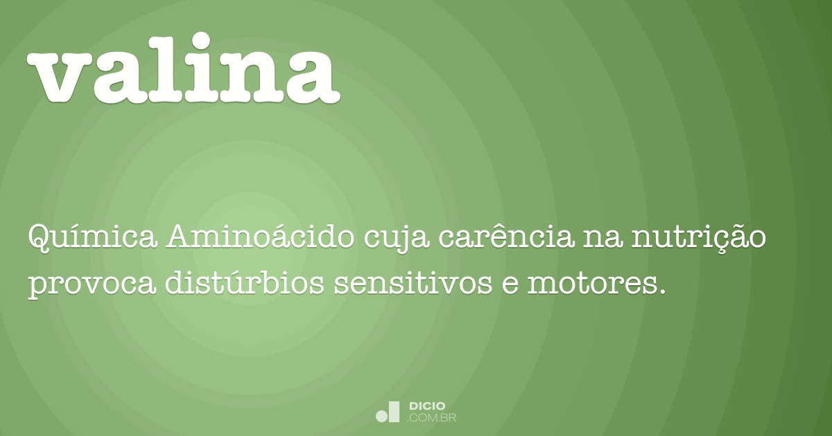 Valina - Dicio, Dicionário Online de Português