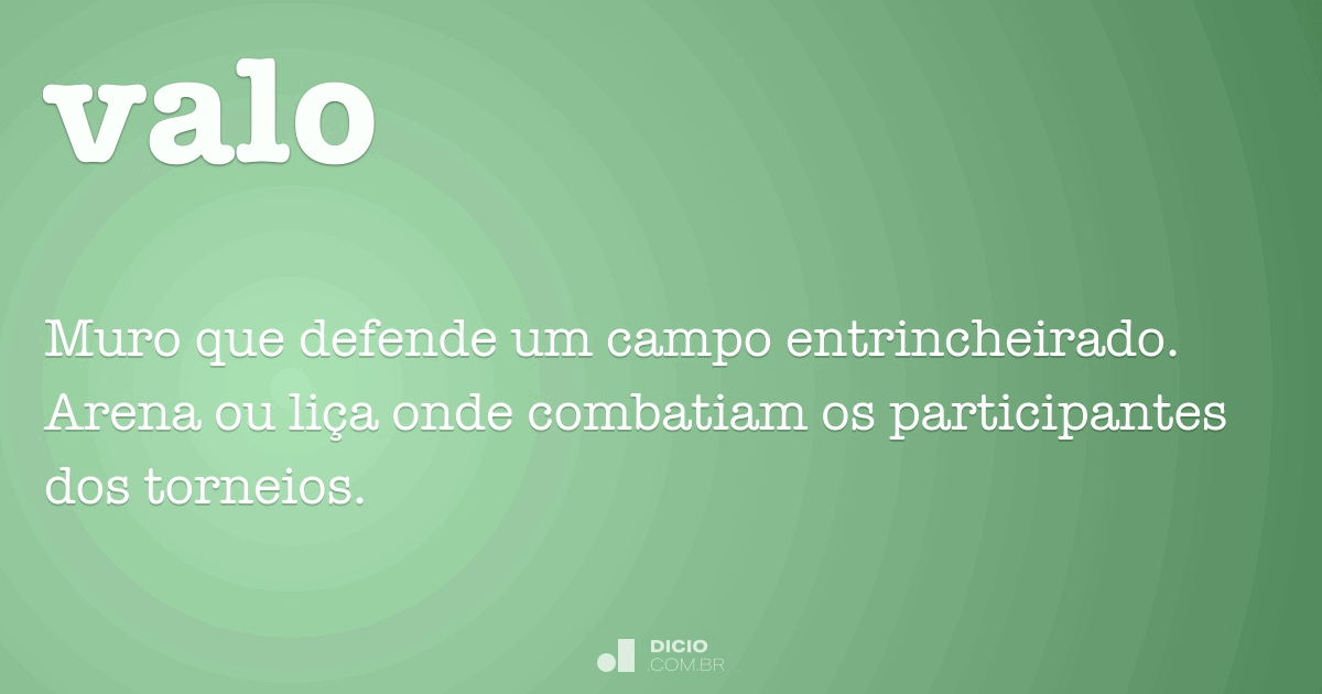 Valo - Dicio, Dicionário Online de Português