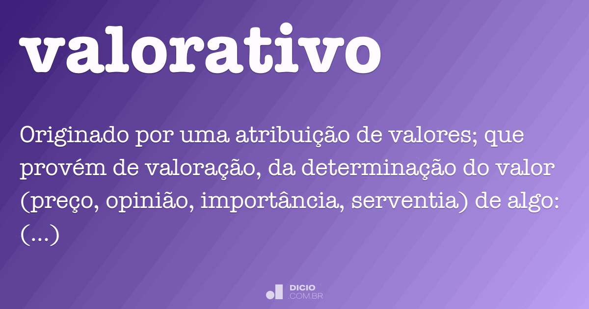 Valorativo - Dicio, Dicionário Online de Português
