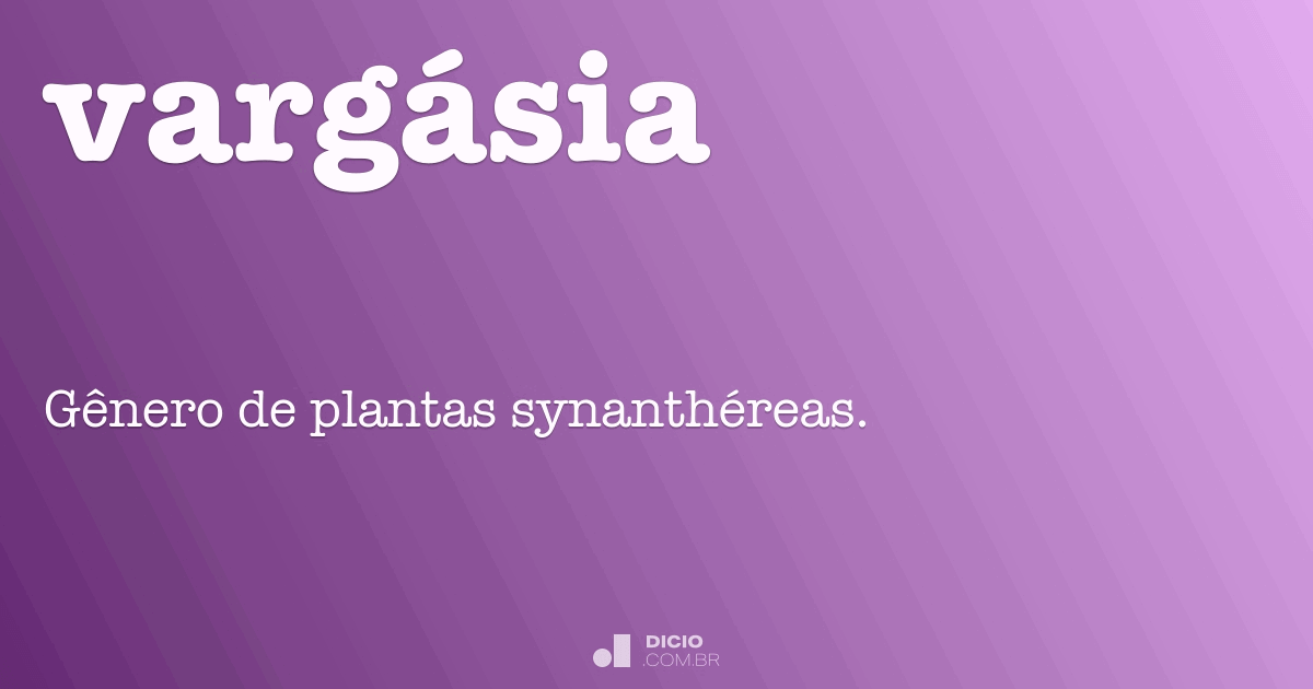 Vargásia - Dicio, Dicionário Online de Português