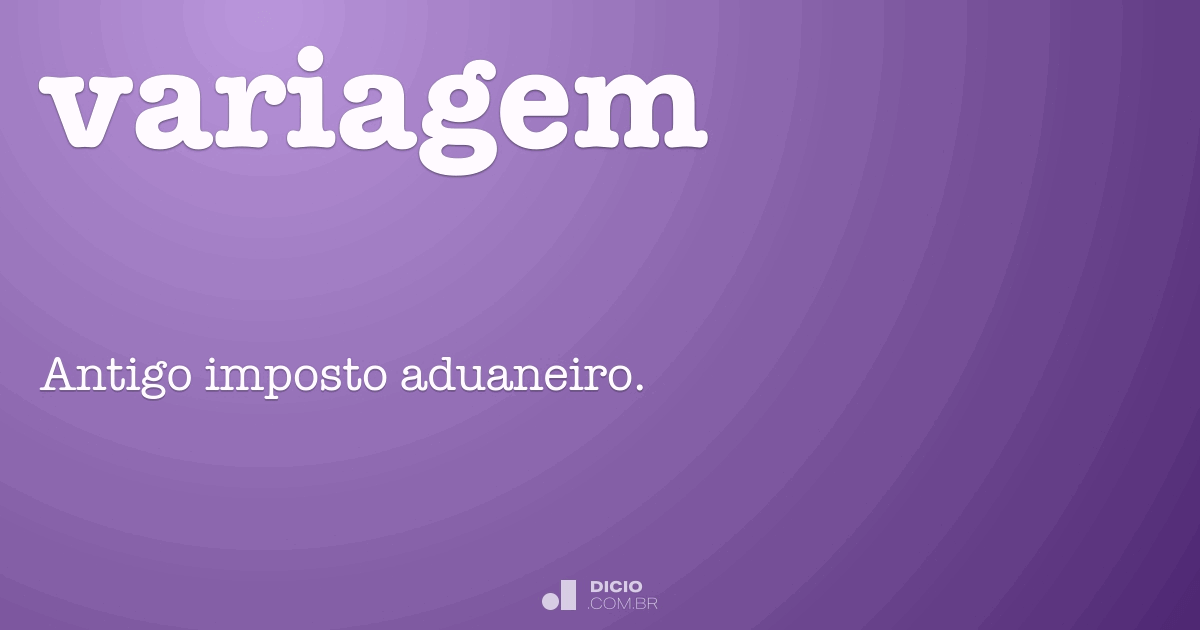 Variagem - Dicio, Dicionário Online de Português