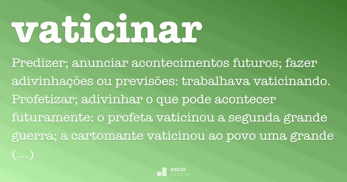 Vaticinar - Dicio, Dicionário Online de Português