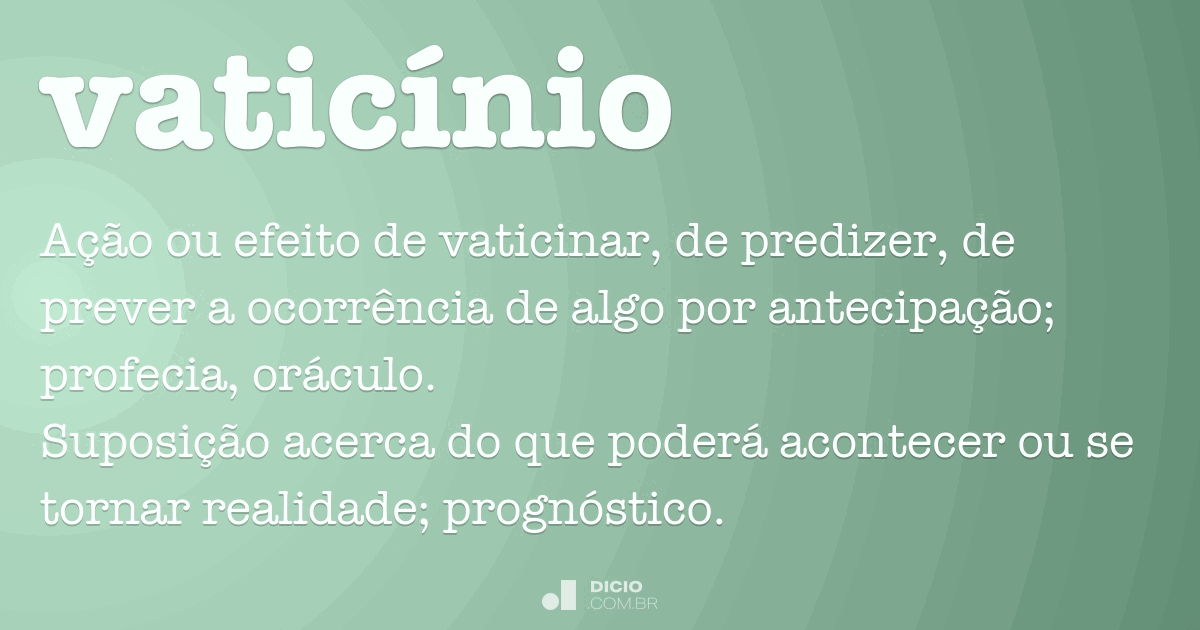 Vaticínio - Dicio, Dicionário Online de Português