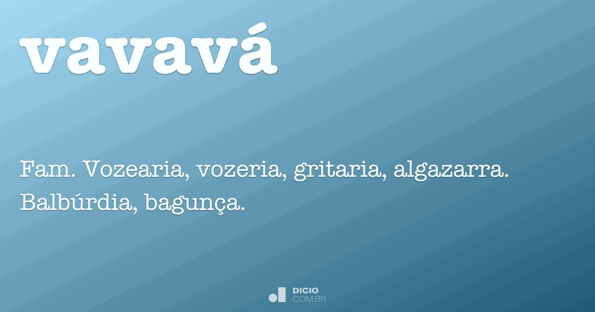 Vavavá - Dicio, Dicionário Online de Português
