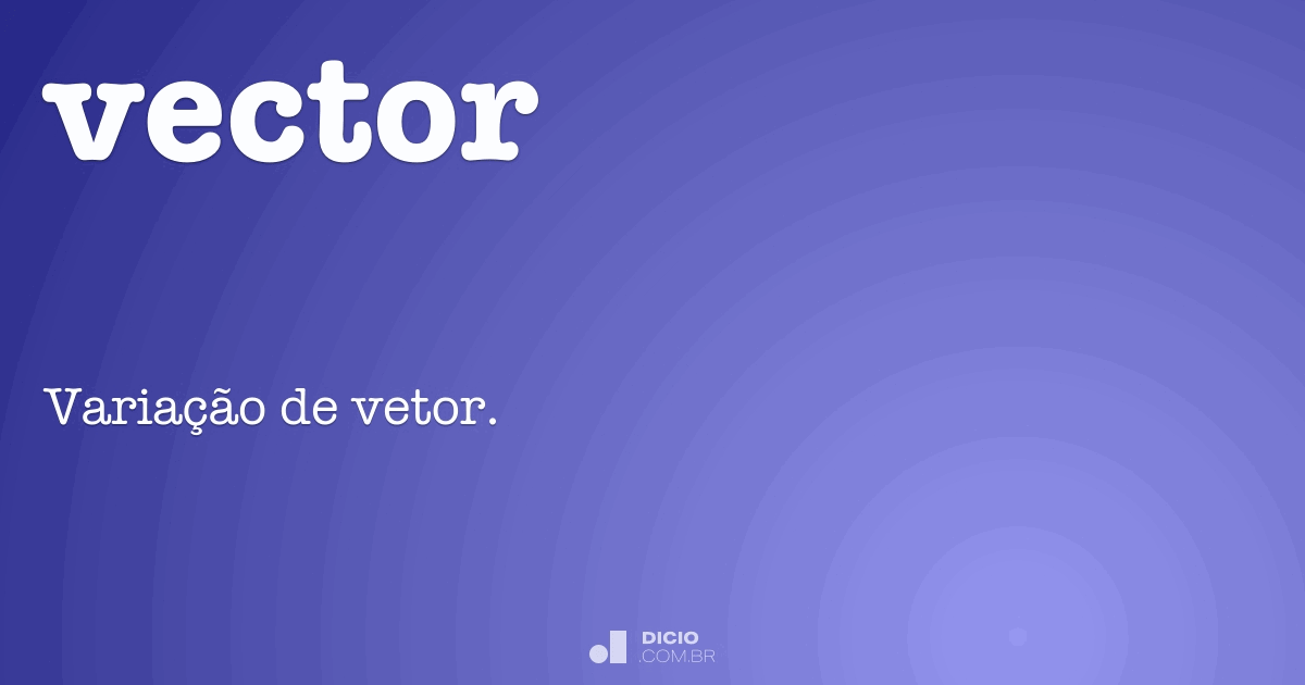 Vector - Dicio, Dicionário Online de Português