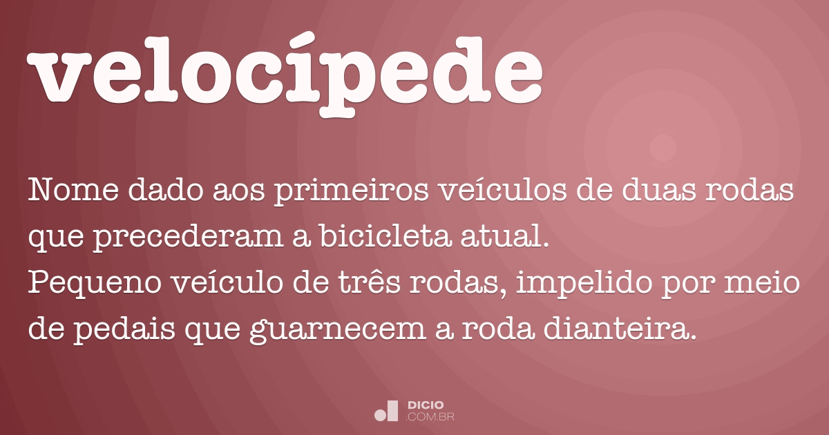 Velocípede - Dicio, Dicionário Online de Português